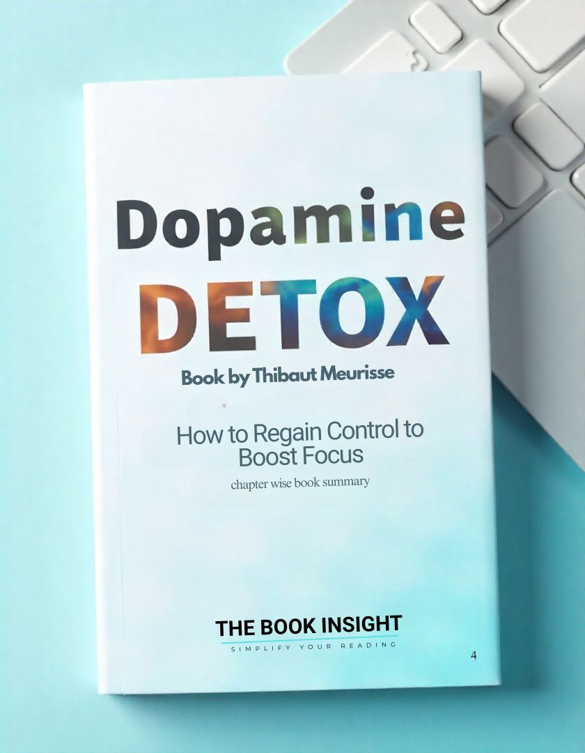 Dopamine Detox Book Summary – Master Your Focus And Beat